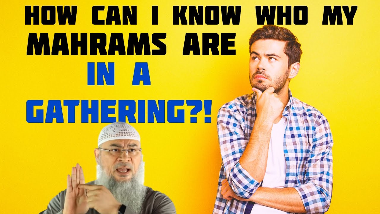 How can a man know who are mahrams & non mahrams to him in a gathering ...