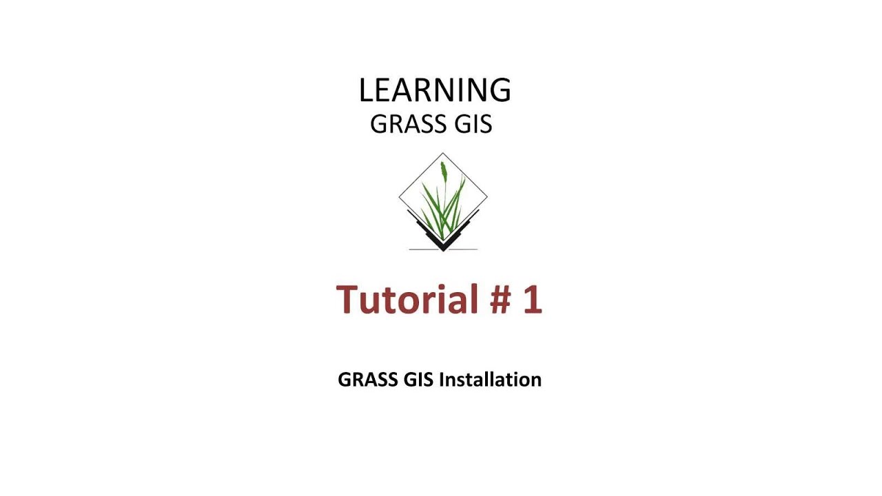 GRASS GIS Tutorials Tutorial 1 Installation REVISED YouTube GRASS GIS Tutorials Tutorial 1 Installation REVISED YouTube