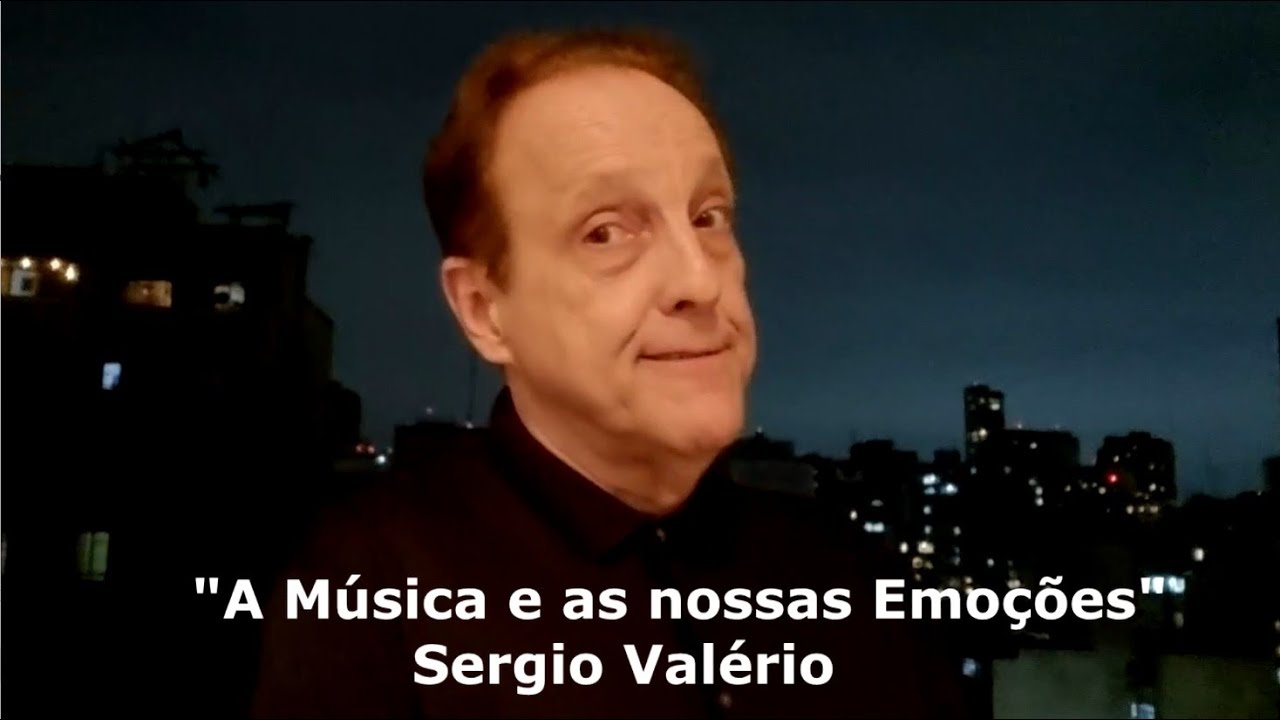 A Música e as nossas Emoções - Sergio Valério - YouTube