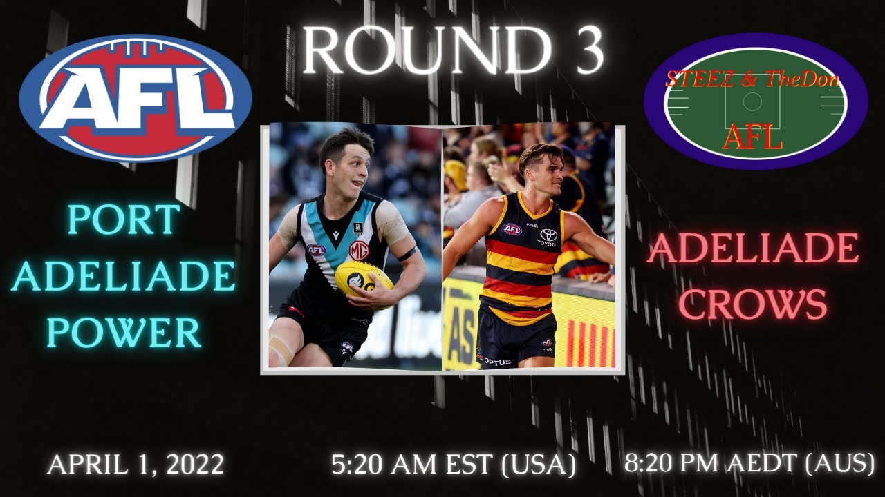 Adelaide Crows vs Port Adelaide Power | AFL Round 4/1/22 | STEEZ ...