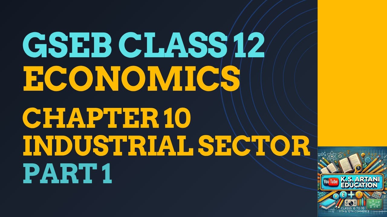 12th Commerce | GSEB | Economics | Chapter 10 | Industrial Sector ...