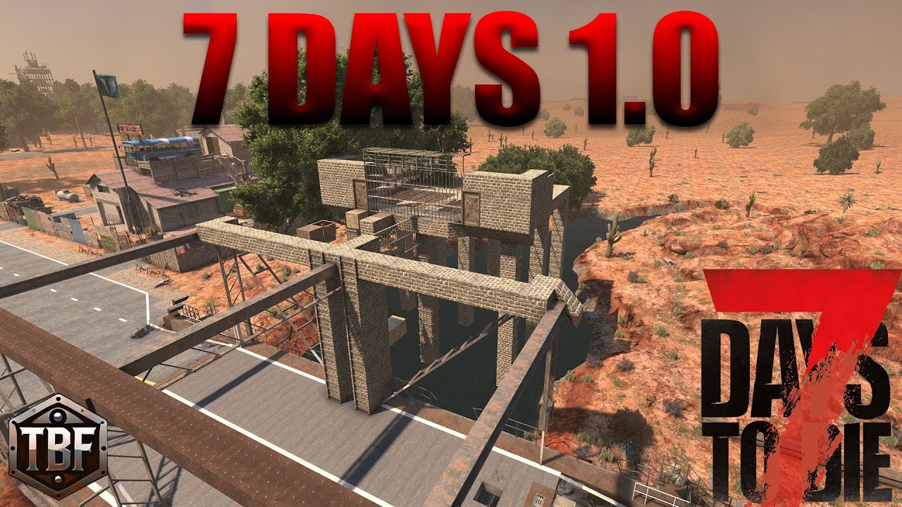 We turned the bridge into a horde base! 7 DAYS TO DIE 1.0 - YouTube
