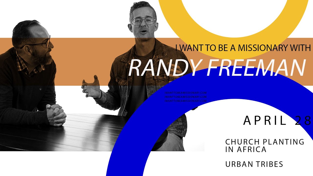 I Want to be a Missionary | with Randy Freeman - YouTube