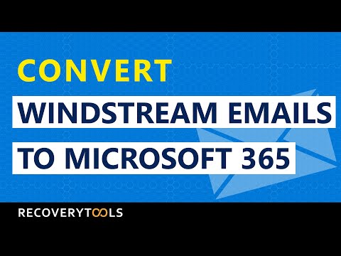 How to Convert Windstream Emails to Microsoft 365 in Bulk?