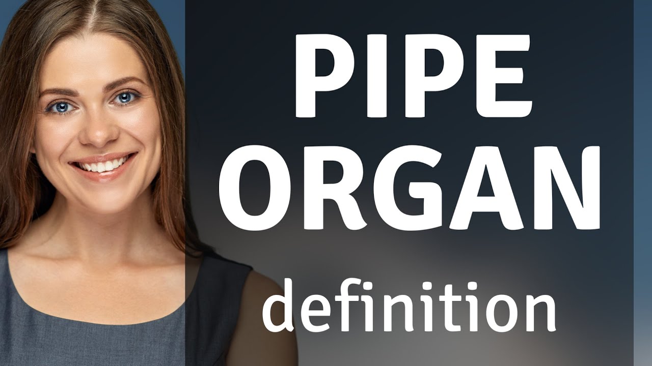 Pipe organ • meaning of PIPE ORGAN - YouTube