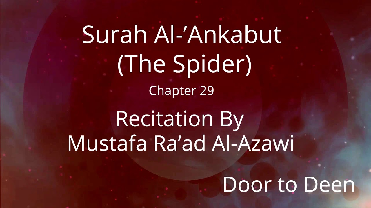 Surah Al Ankabut The Spider Mustafa Ra ad Al Azawi Quran Recitation