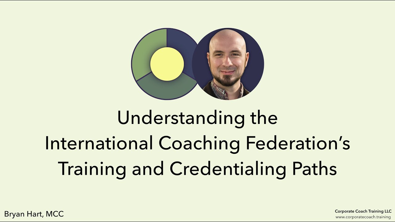 Understanding the International Coaching Federation’s Training and ...