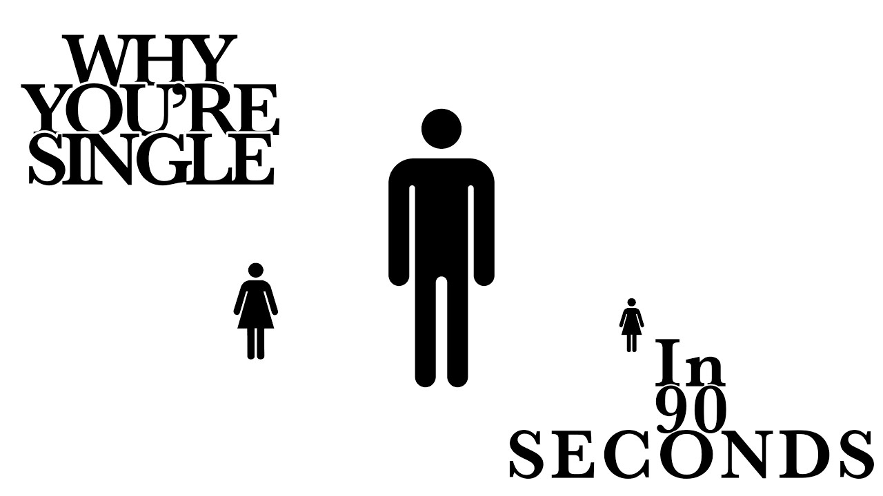 Why You re Single In 90 Seconds YouTube why-you-re-single-in-90-seconds-youtube