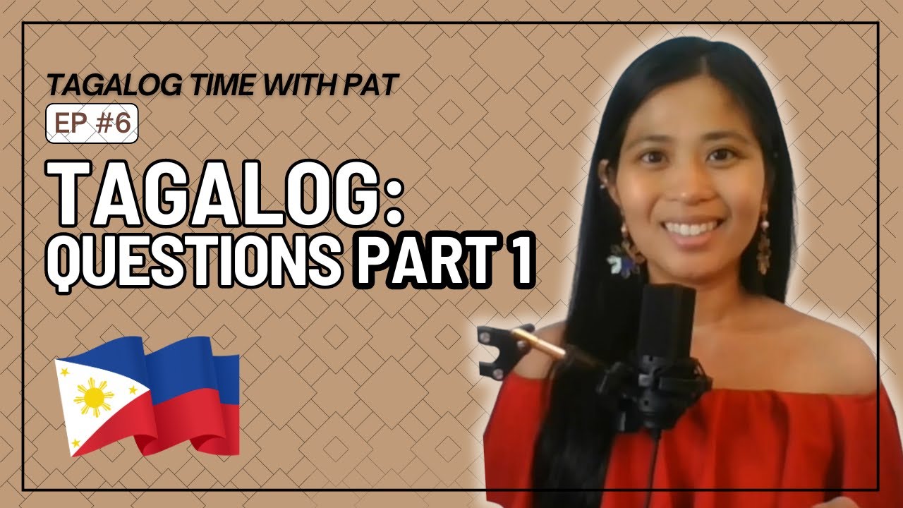 Tagalog Lesson 6: Questions (What, Why, Where) - YouTube