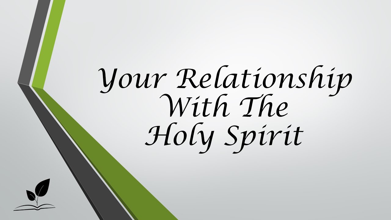 Your Relationship With The Holy Spirit - YouTube