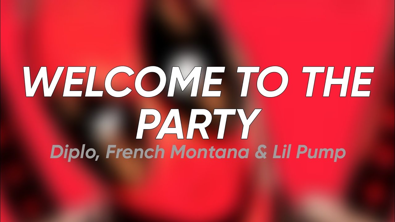 Diplo, French Montana & Lil Pump - Welcome to the Party (Instrumental ...