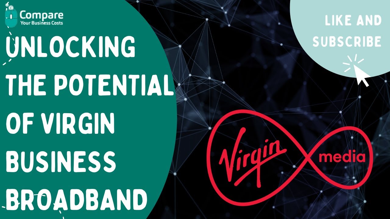 Unlocking the Potential of Virgin Business Broadband - YouTube