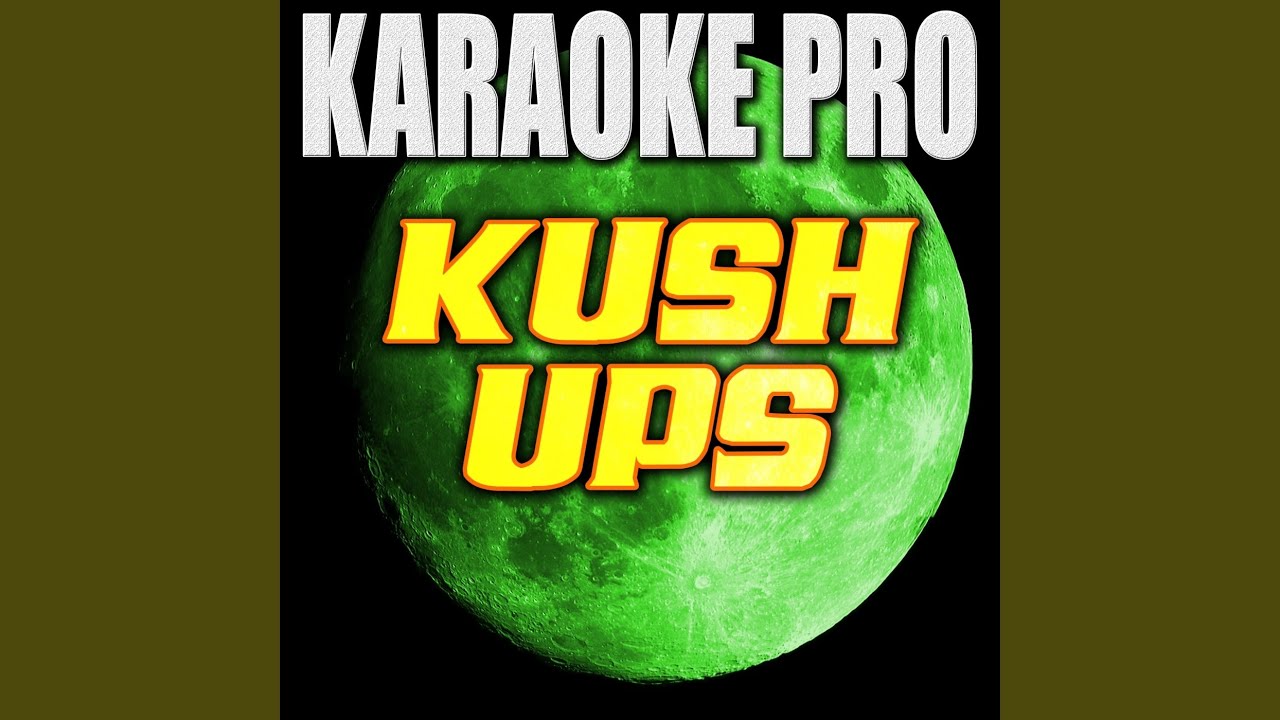 Kush Ups (Originally Performed Snoop Dogg feat. Wiz Khalifa) - YouTube ...