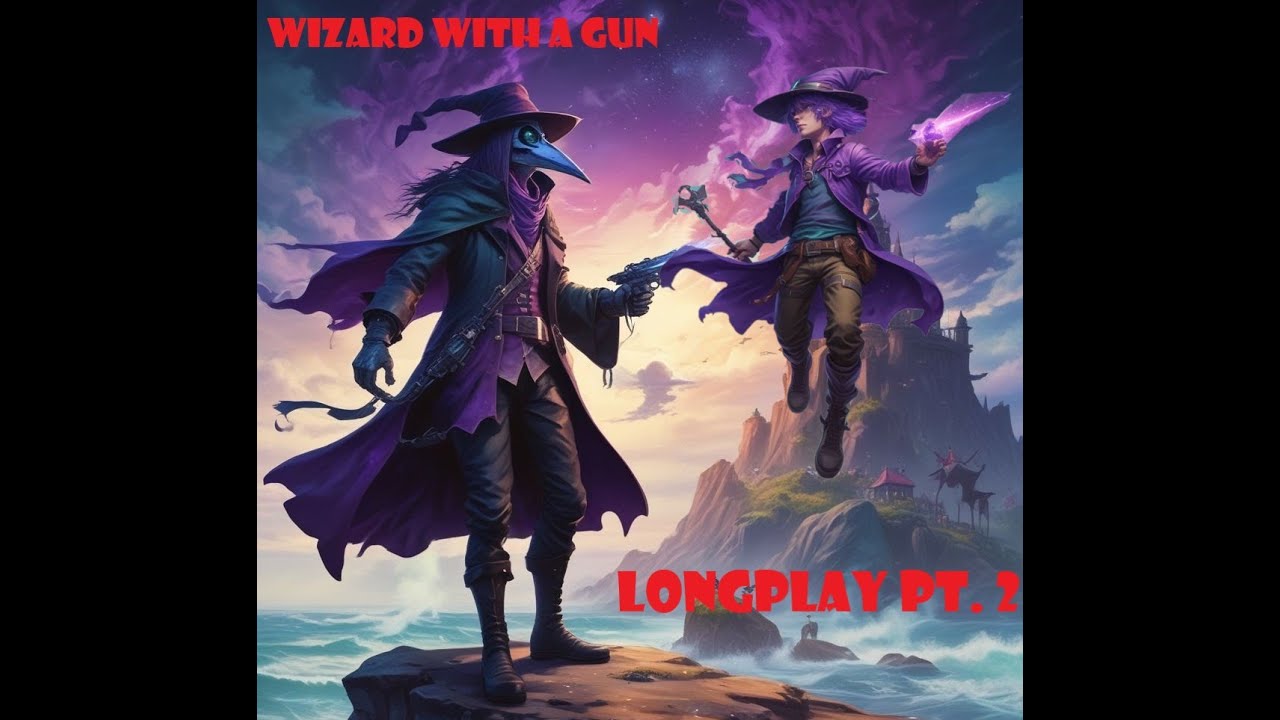 Wizard with a Gun Long Play Pt. 2 - YouTube