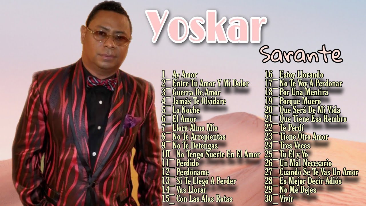 Yoskar Sarante - Mix De Sus Mas Grandes Exitos Bachata Con Sentimientos ...