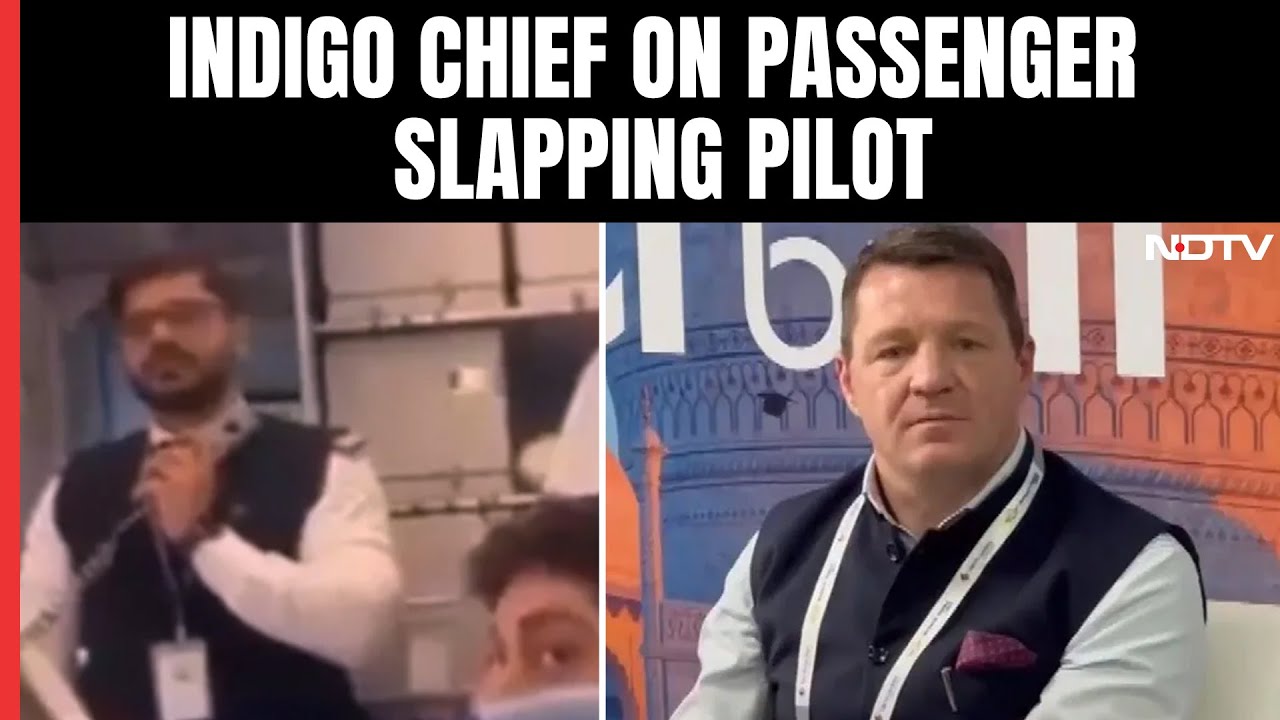 IndiGo Chief After Passenger Slapped Pilot: "Unacceptable" - YouTube