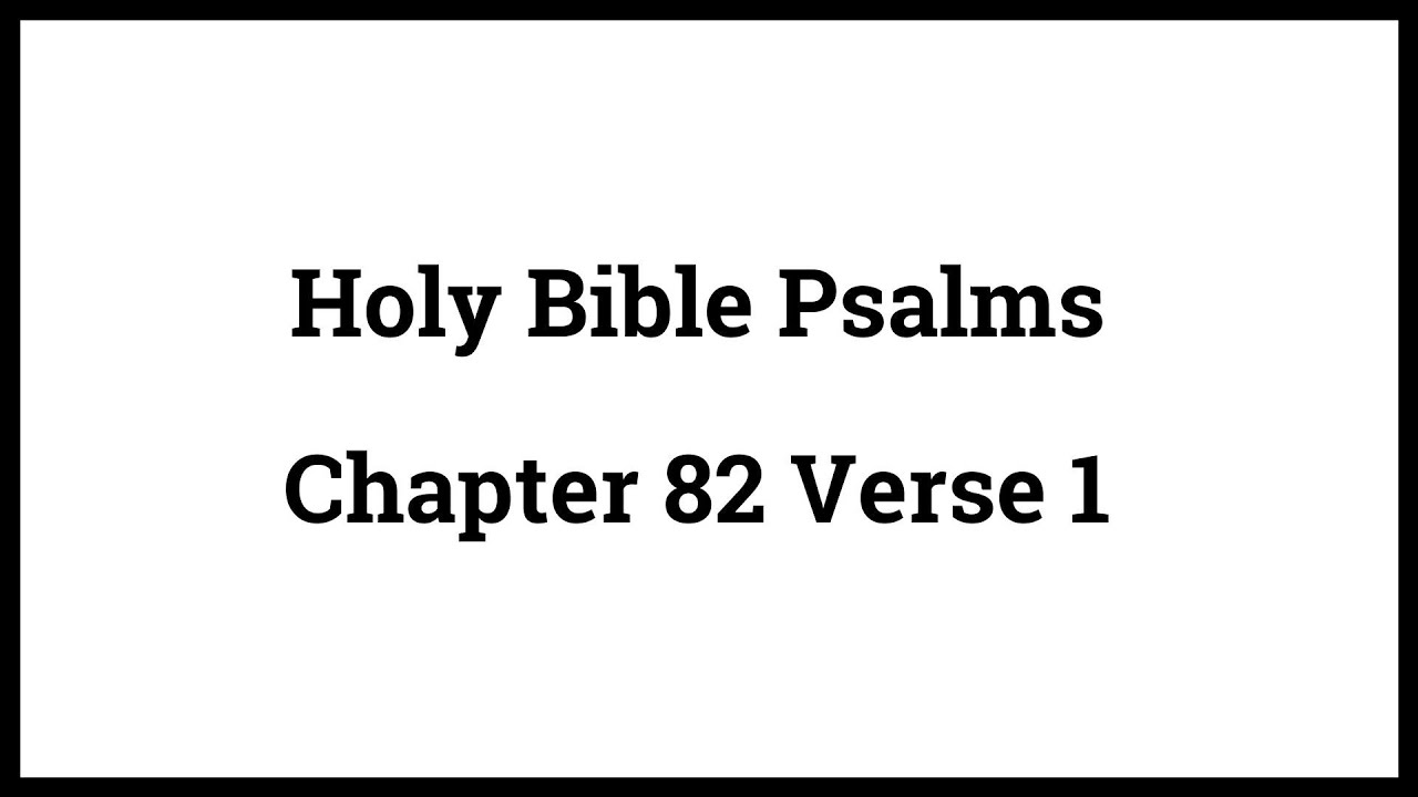 Holy Bible Psalms 82 1 YouTube holy-bible-psalms-82-1-youtube