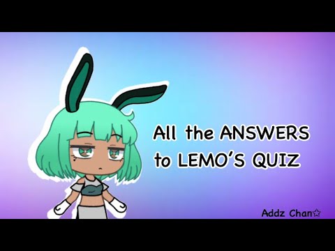 All of the ANSWERS to LEMO’S QUIZ | Gacha Life - YouTube