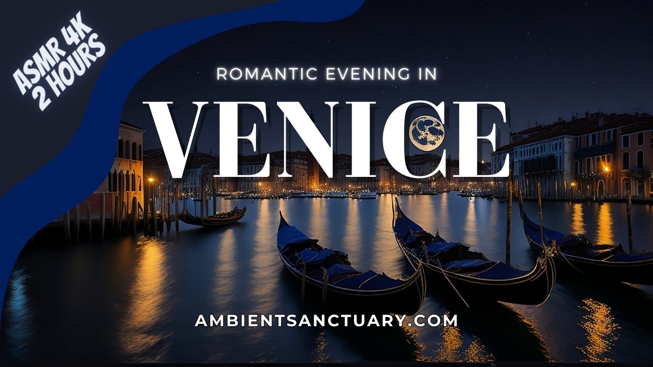 Ambience | Romantic Evening in Venice | 4K UHD | 2 hours - YouTube
