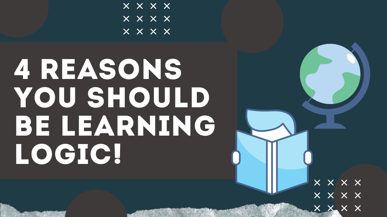 4 Reasons You Should Be Learning Logic - YouTube
