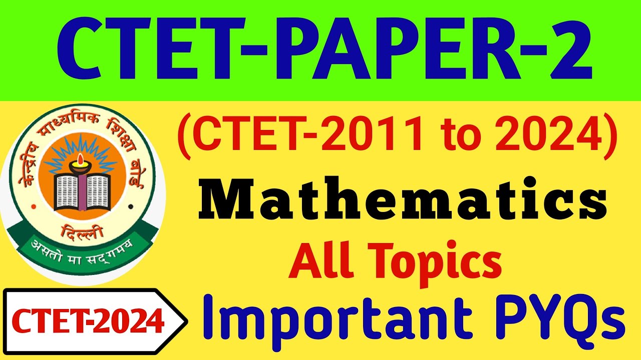 CTET Paper 2 Maths All Topics Most Important Questions | CTET Paper 2 ...