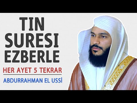 Tin suresi ezberle her ayet 5 tekrar (Abdurrahman el Ussi)
