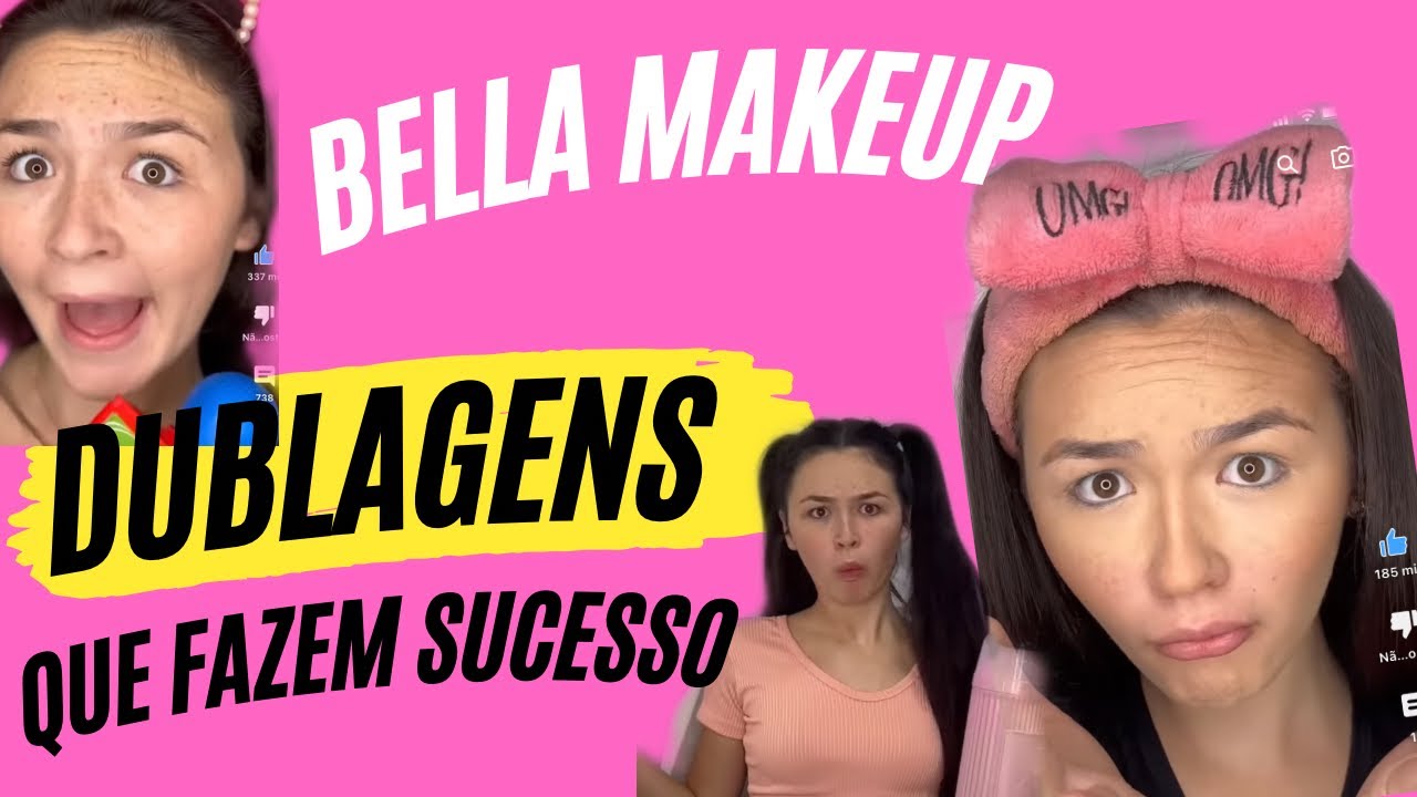DUBLAGENS SUCESSO - BELLA DIAS MAKEUP - YouTube
