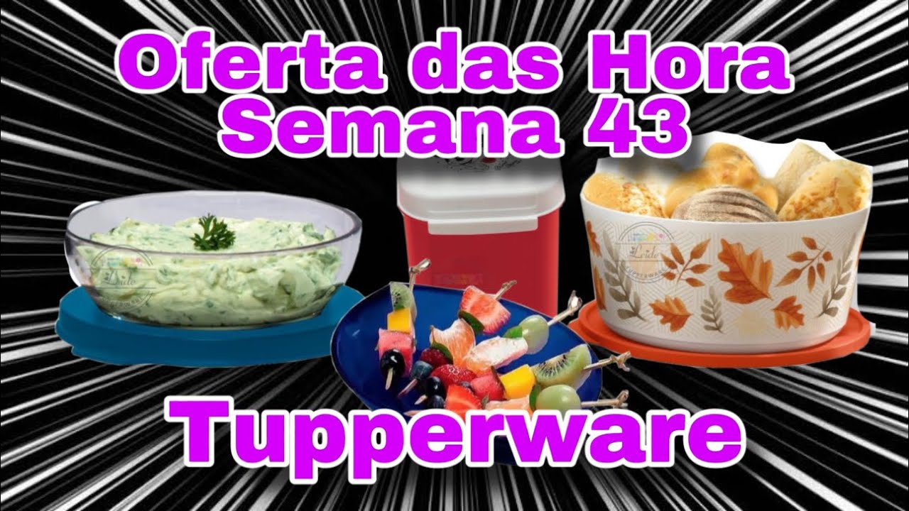 OFERTAS DA HORA - SEMANA 43 TUPPERWARE - YouTube