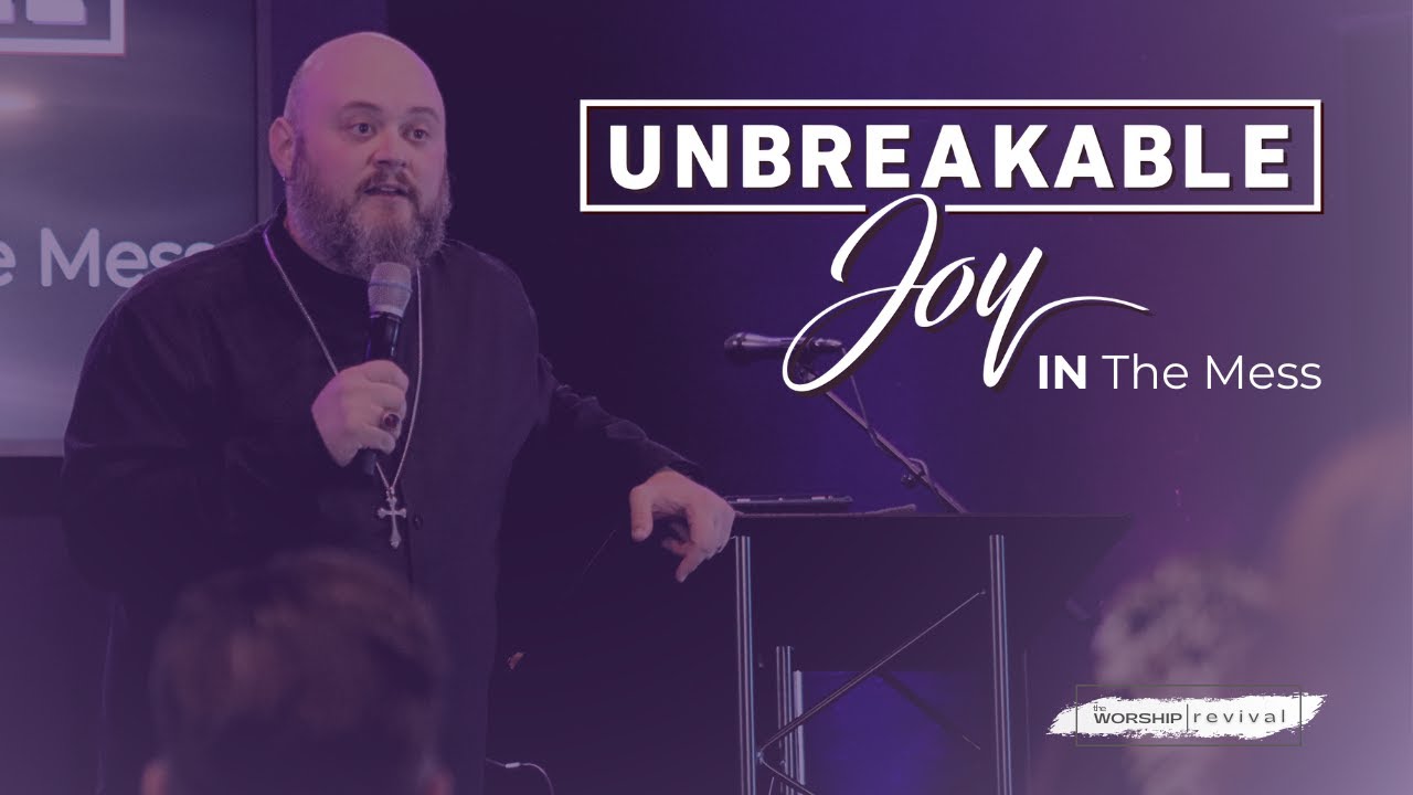 UnBreakable Joy Part 2 : Joy IN the Mess - YouTube