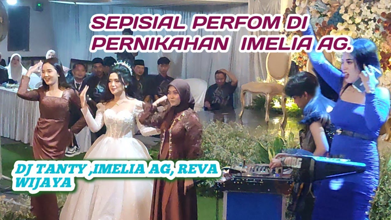 Sepisial perfom DJ tanty team Kelud production di pernikahan Imelia AG ...