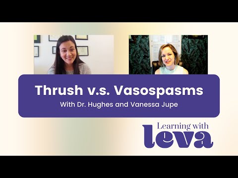 Thrush vs Vasospasms || Learning with Leva