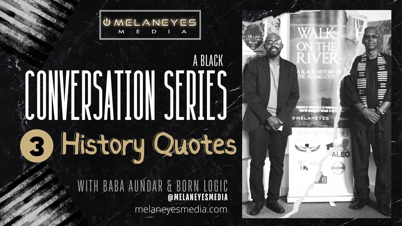 Melaneyes Black Conversation Series - History Quotes - YouTube