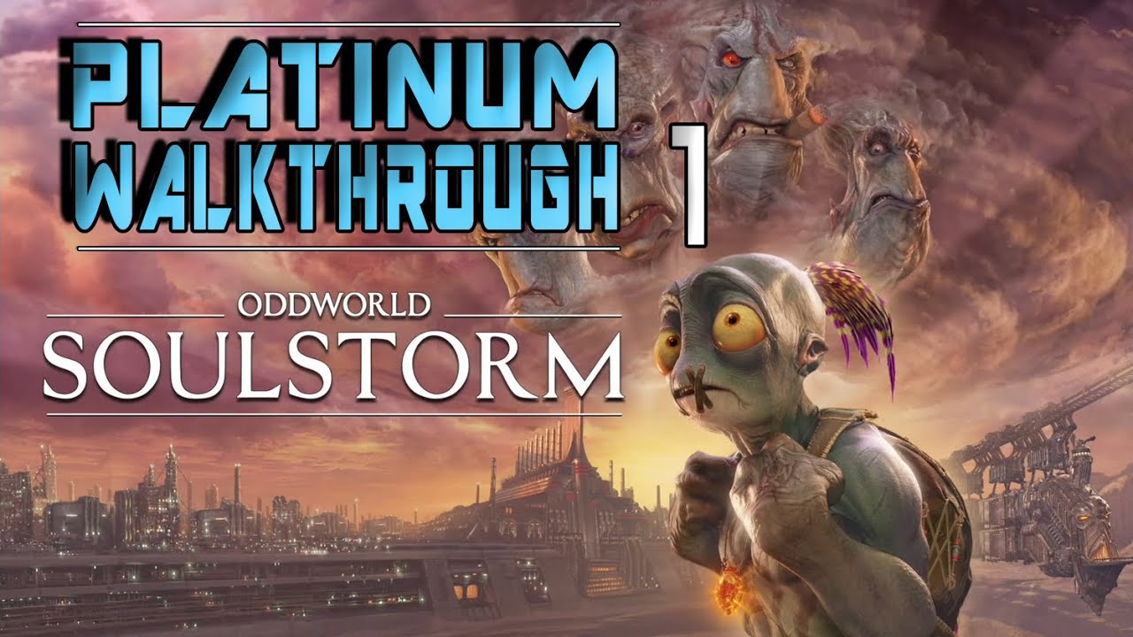 Oddworld Soulstorm Platinum Walkthrough 1 28 Full Game Trophy Guide