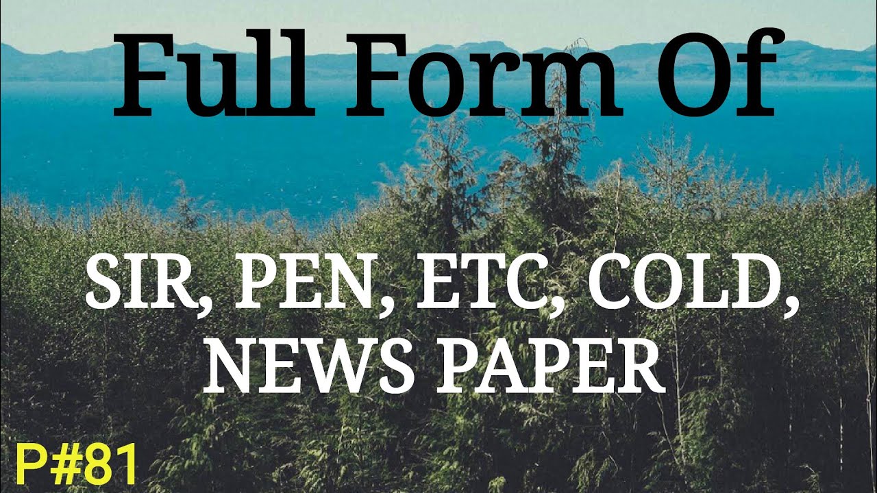 Full Form Of SIR PEN ETC COLD NEWS PAPER Full Name Meaning Gk
