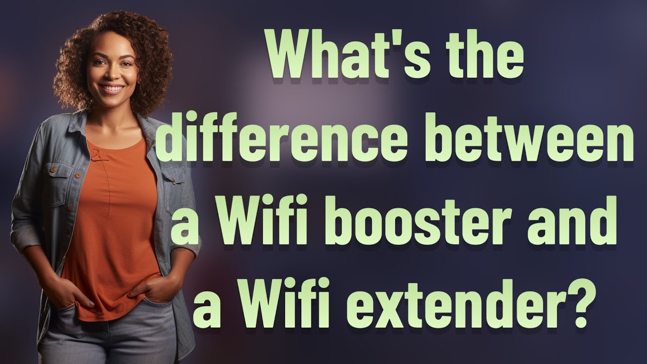 What's the difference between a Wifi booster and a Wifi extender? - YouTube