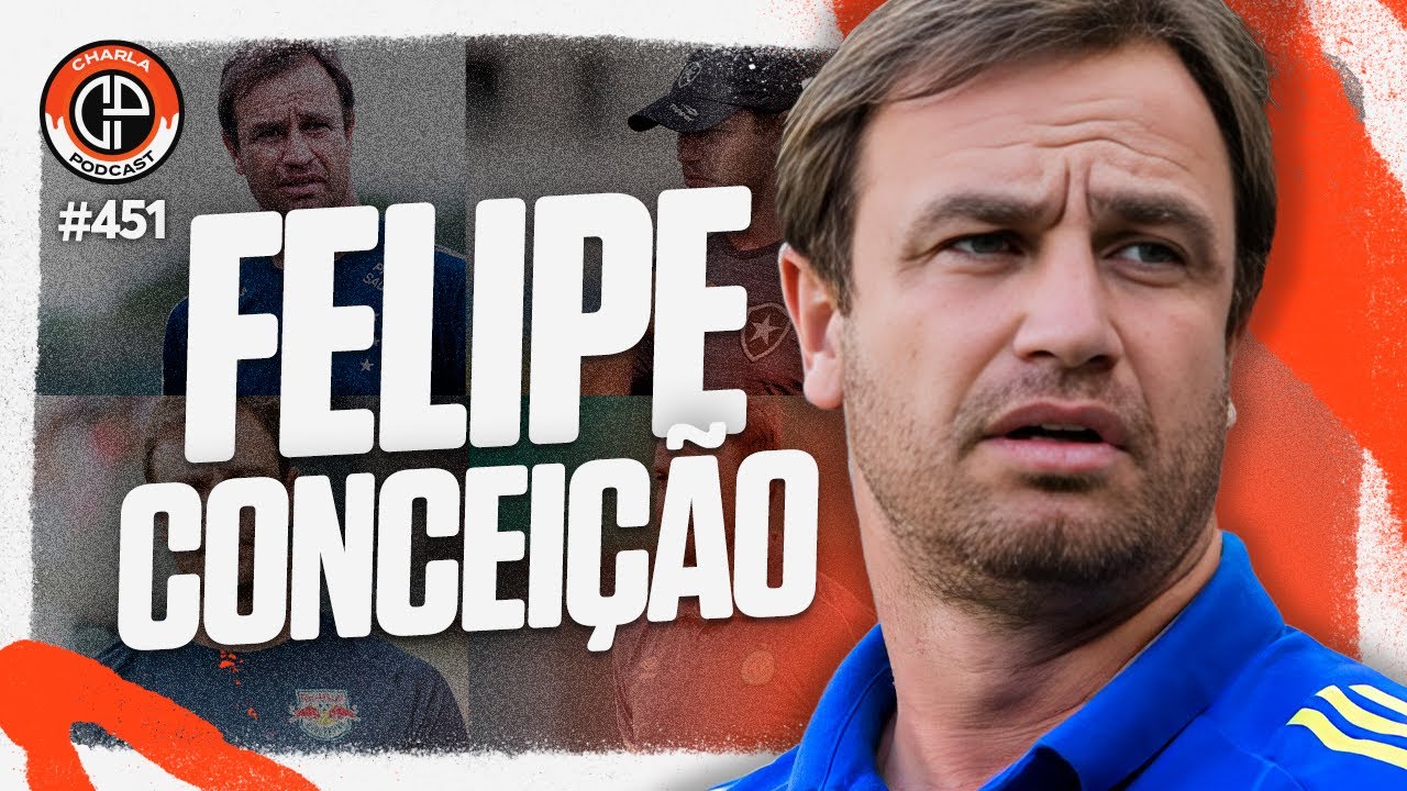 CHARLA #451 - Felipe Conceição [Técnico de Futebol] - YouTube