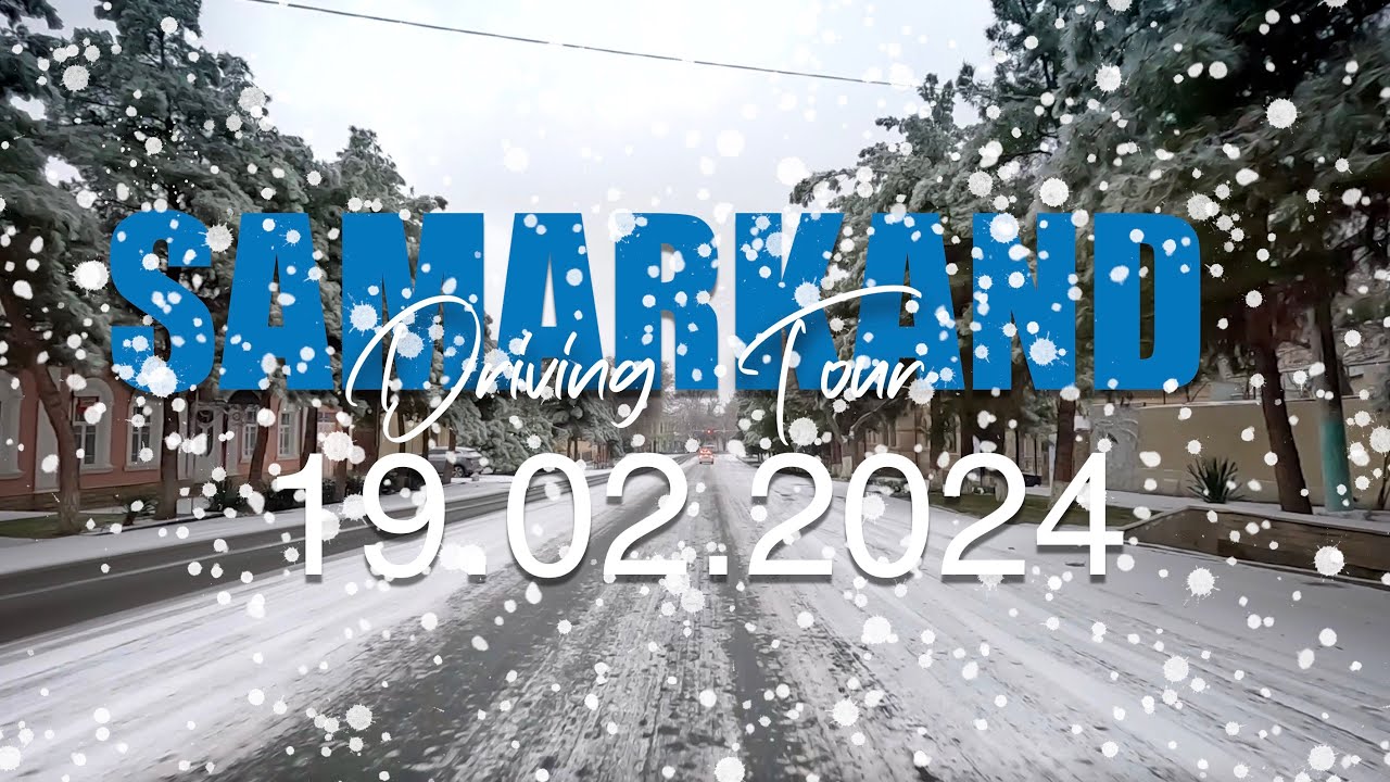 Snowy Samarkand. Uzbekistan. Driving Tour. February 19, 2024 - YouTube