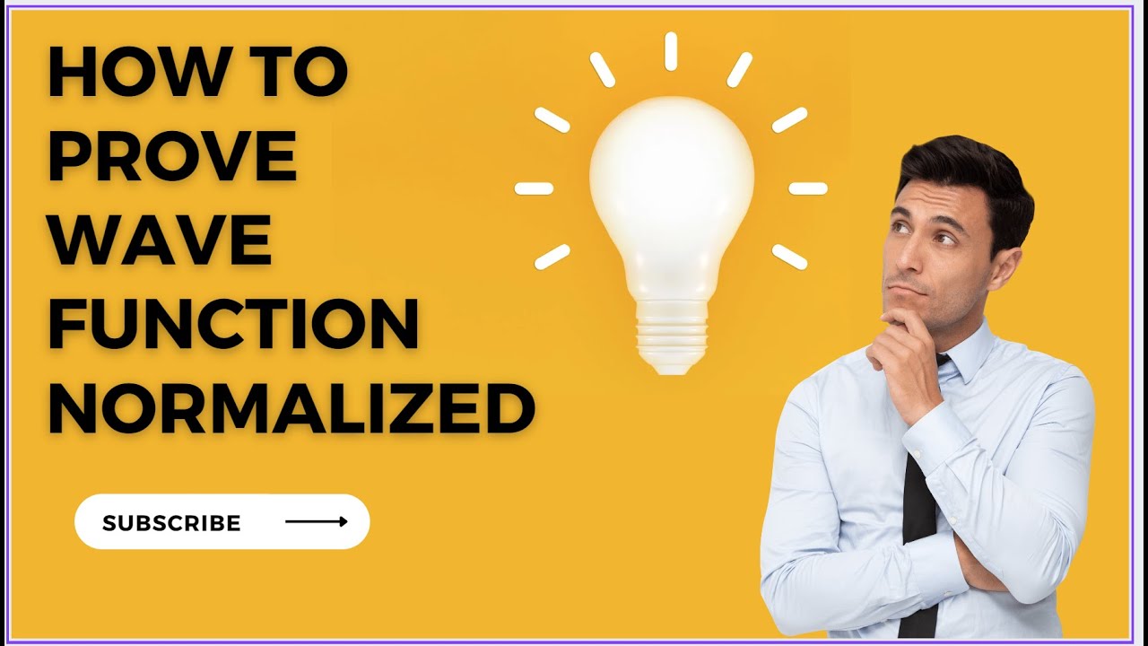 How to prove that Wave Function is Normalized wave function | Wave ...