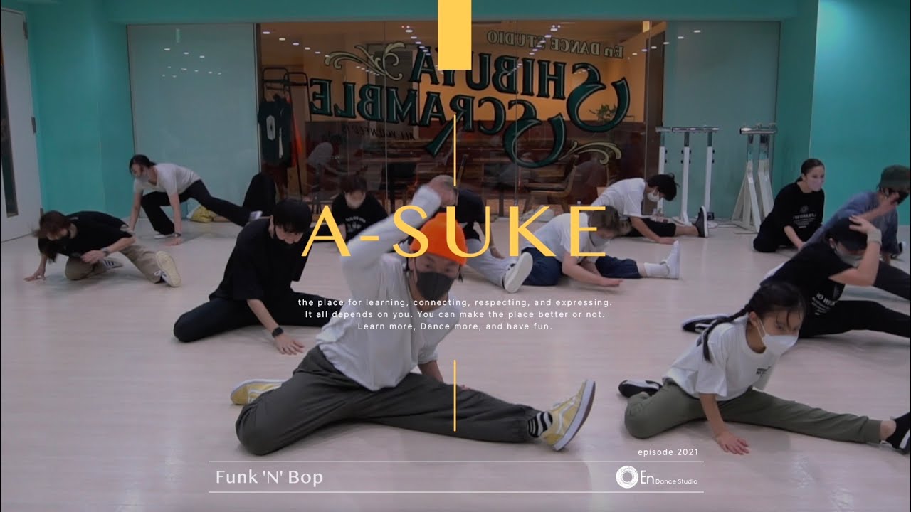A-SUKE "Funk 'N' Bop / Mutiny" @En Dance Studio SHIBUYA SCRAMBLE - YouTube