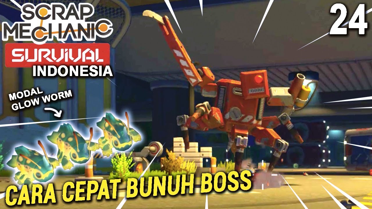 CARA CEPAT BUNUH BOSS BOT Scrap Mechanic SURVIVAL Indonesia Gameplay ...