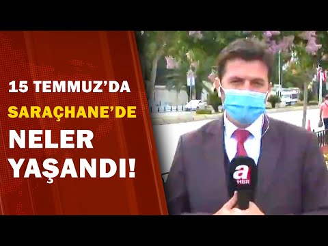 15 Temmuz'da Saraçhane'de Neler Oldu? / A Haber | A Haber