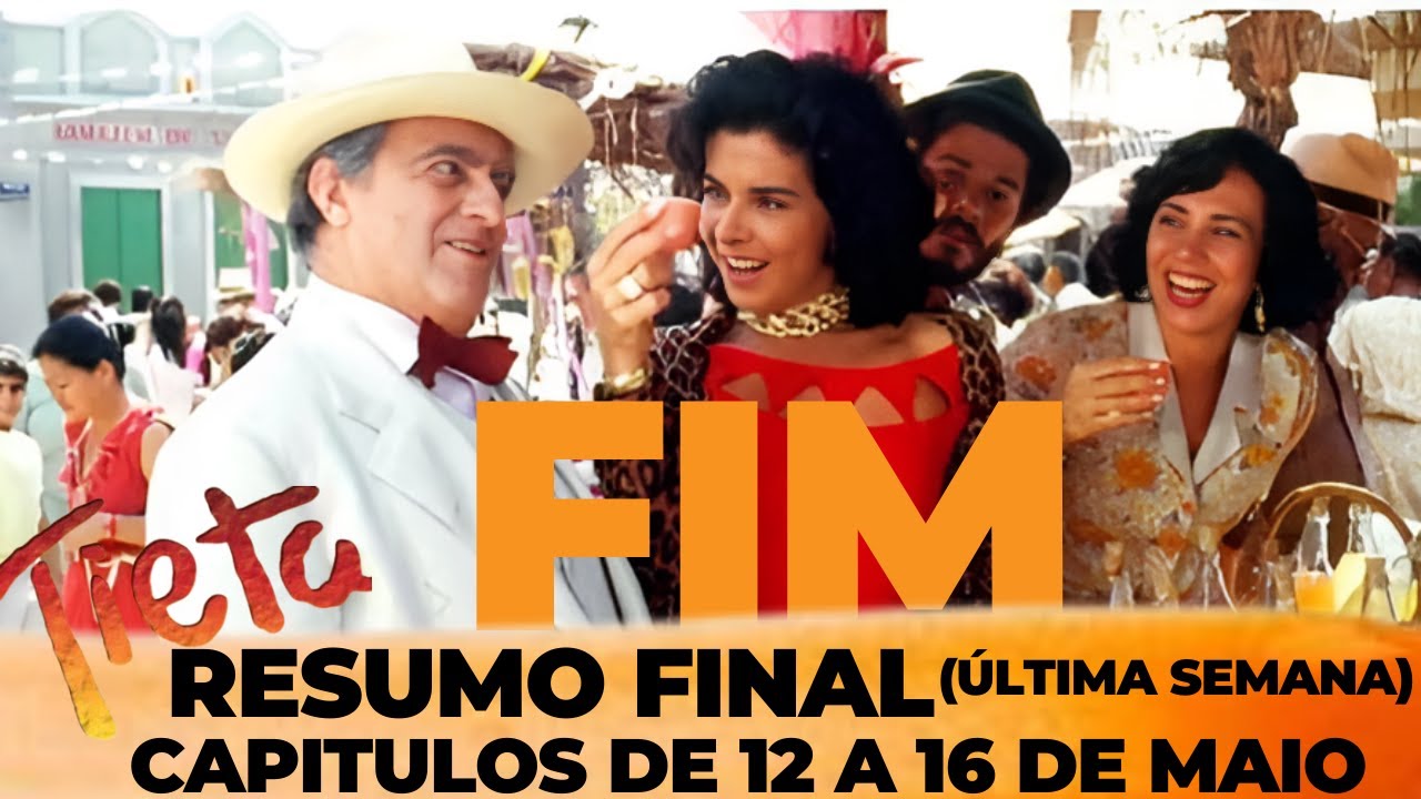 TIETA - RESUMO FINAL DA ÚLTIMA SEMANA - CAPITULOS DE 12 A 16 DE MAIO ...