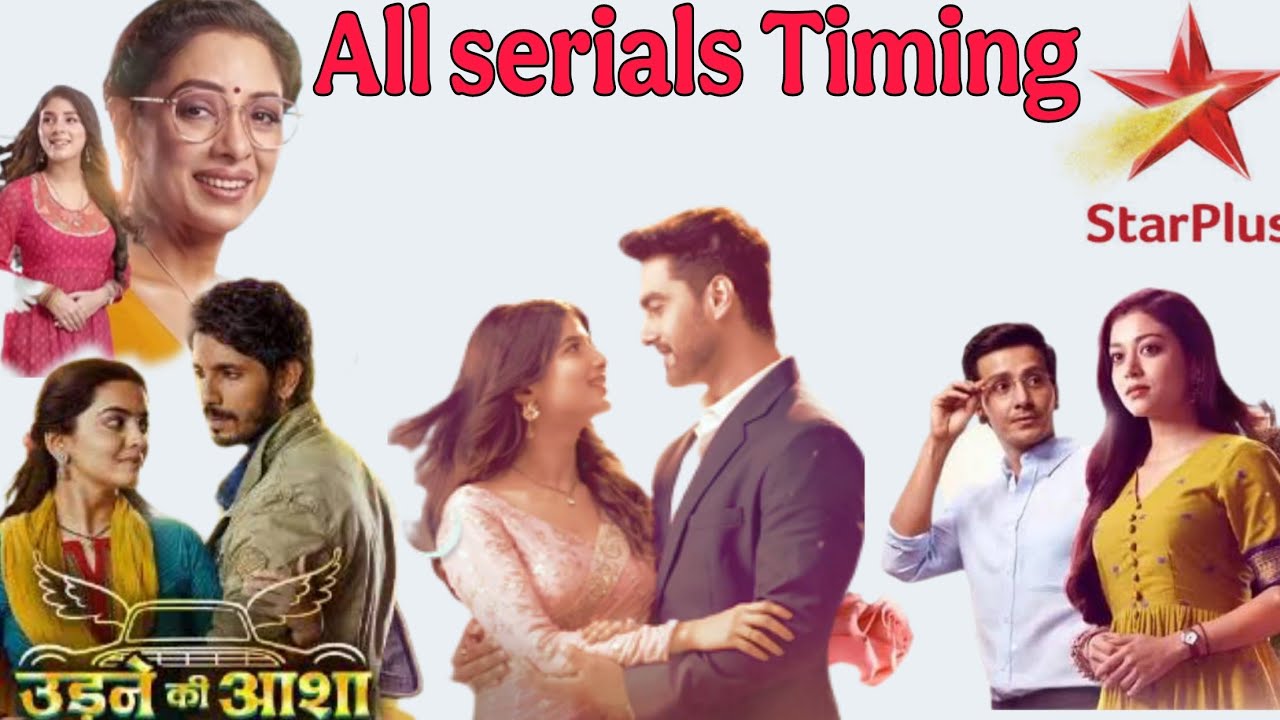 Star Plus all serials timing | Star Plus new show timing | Ravi Kumar ...