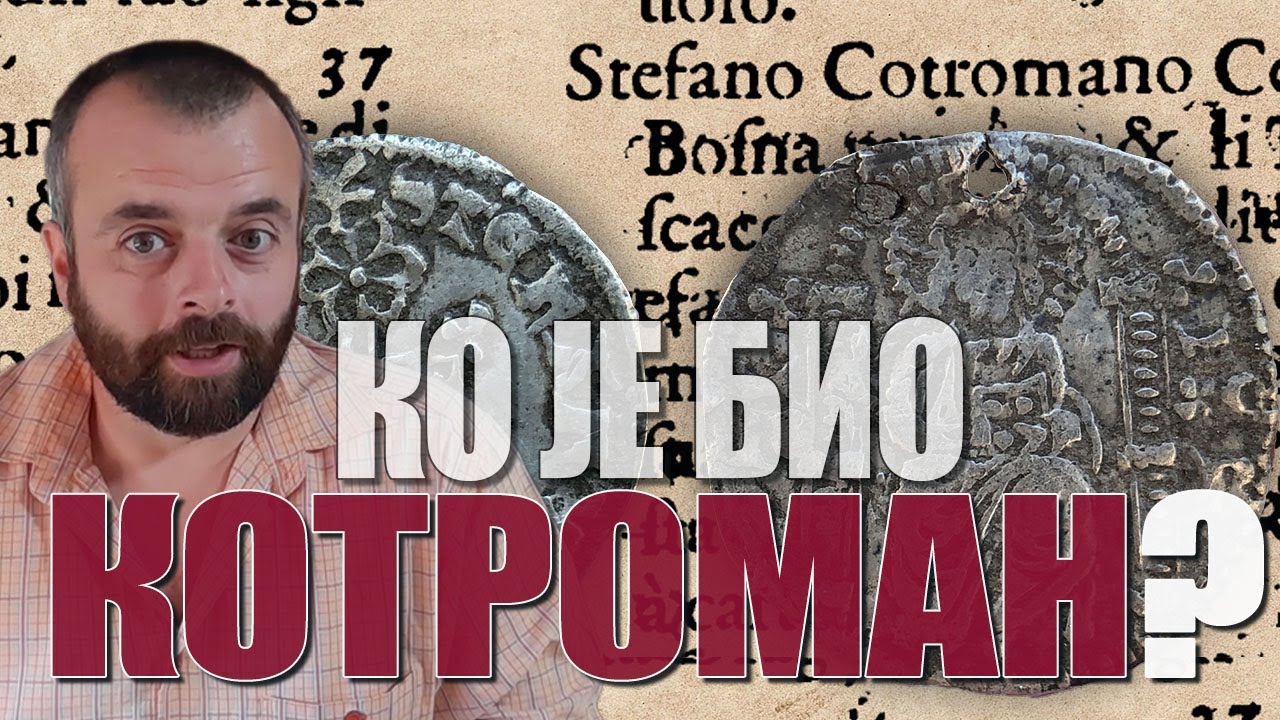 KO JE BIO KOTROMAN - poreklo KOTROMANIĆA - YouTube