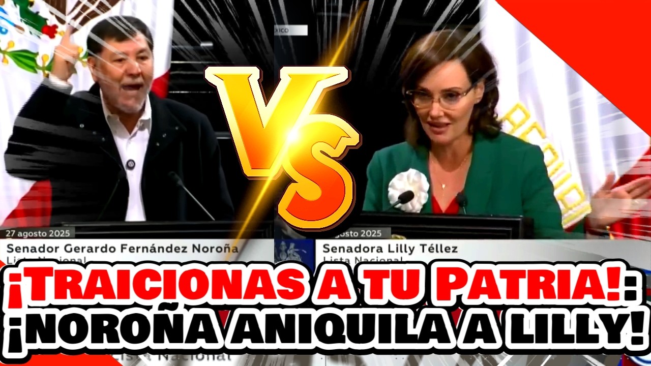 🔥🚨¡SURIPANTA! ¡TRAICIONAS A TU PATRIA!: ¡NOROÑA ANIQUILA a LILLY TÉLLEZ ...