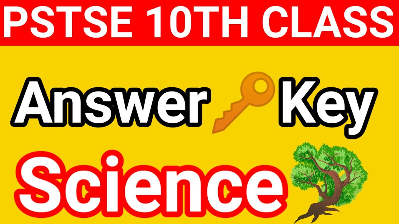PSTSE SCIENCE ANSWER KEY OF SCHOLARSHIP EXAM CLASS 10TH ..CHECK YOUR 30 ...