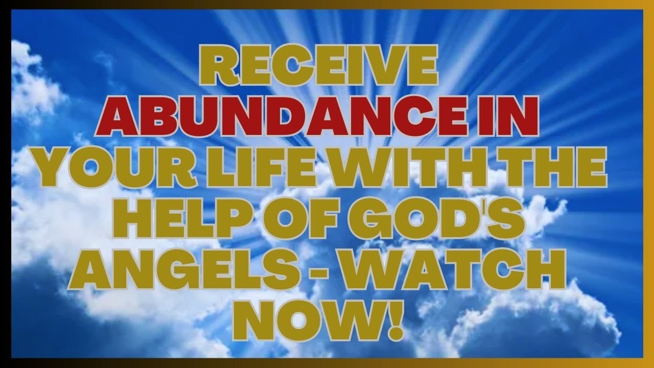 Receive Abundance in Your Life With the Help of God's Angels - Watch ...