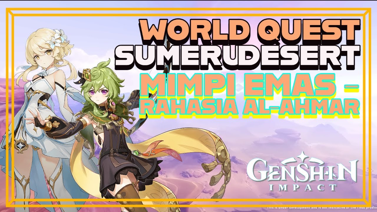 Menyelesaikan "WORLD QUEST SUMERU" Genshin Impact - Mimpi Emas - Rahasia Al-Ahmar - YouTube