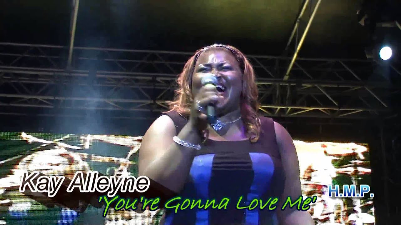 KAY ALLEYNE YOU'RE GONNA LOVE ME - YouTube