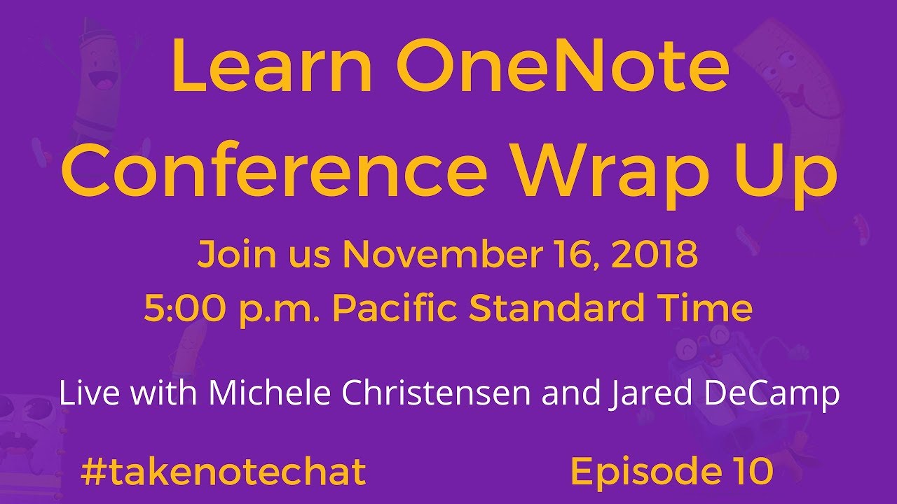 Learn OneNote 2018 Conference wrap up, Take Note Chat, Ep 10 - YouTube